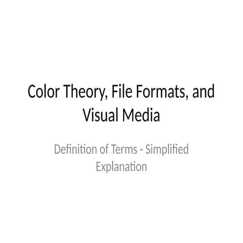 Color_Theory_FileFormats_VisualMedia.pptx