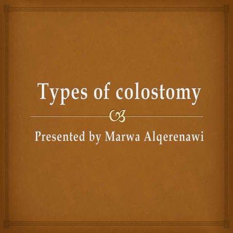 How to Perform a Colostomy - Types, Indications and Principles | PPT