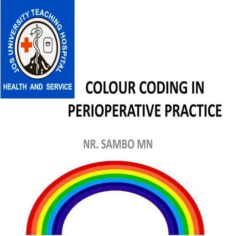 COLOUR CODING IN THE PERIOPERATIVE NURSING PRACTICE. | PPTX