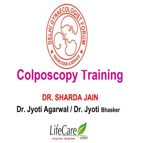 Colposcopy training part 1 ,DR. SHARDA JAIN Dr. Jyoti Agarwal / Dr ...