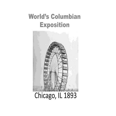 Columbian Exposition 1893, Chicago Il | PPTX