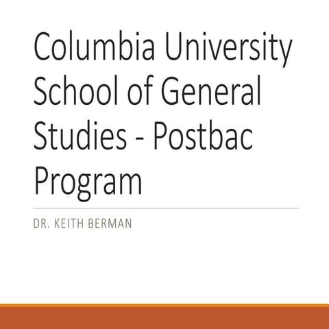 Columbia University School of General Studies - Postbac Program | PPT