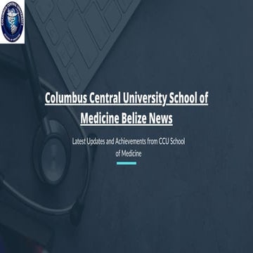 Columbus Central University School of Medicine Belize News Updates on ...