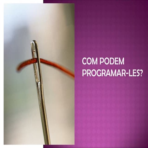 Com podem programar-les | PPT