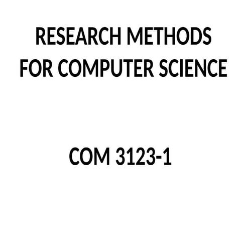Research methods for computer science students or peopleCOM 3123-1 S1.pptx