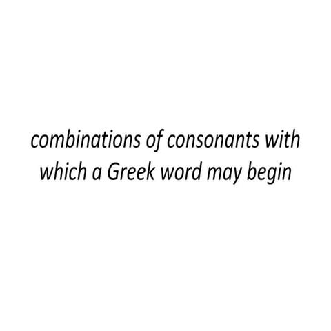 Combinations of consonants with which a greek word may begin | PPT
