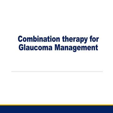 Combination Therapy for Glaucoma Management (1).pptx