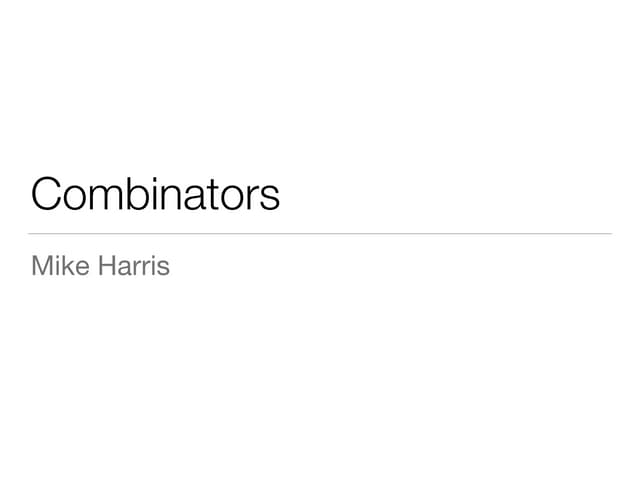 Combinators - Lightning Talk | PPT Combinators - Lightning Talk | PPT