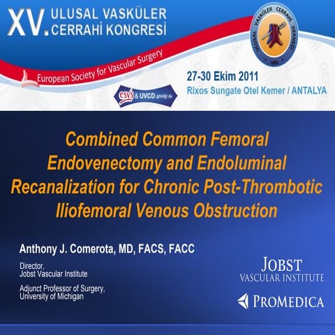 Combined common femoral endovenectomy and endoluminal recanalization ...