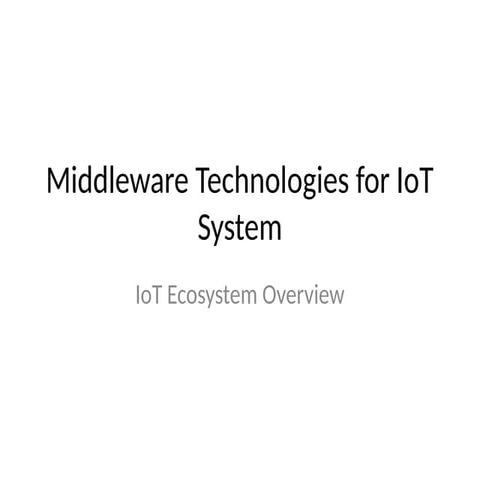 Combined_IoT_Middleware_architecture details ppt | PPTX
