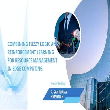 Combining Fuzzy Logic and Reinforcement Learning for Resource Management in Edge Computing.pptx