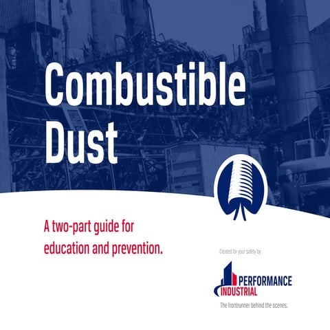 Combustible Dust: A two-part guide for education and prevention | PDF