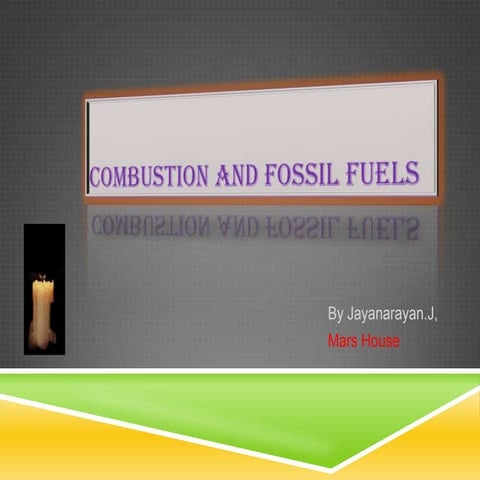Combustion and fossil fuels | PPTX