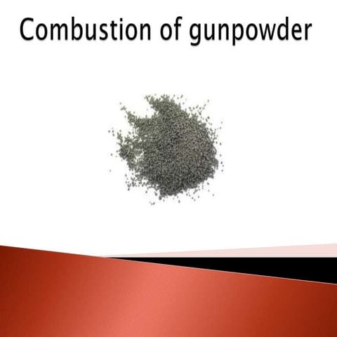 Combustion of gunpowder | PPTX