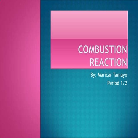 Combustion Reaction | PPTX | Chemistry | Science