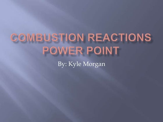 Combustion Reaction | PPTX | Chemistry | Science