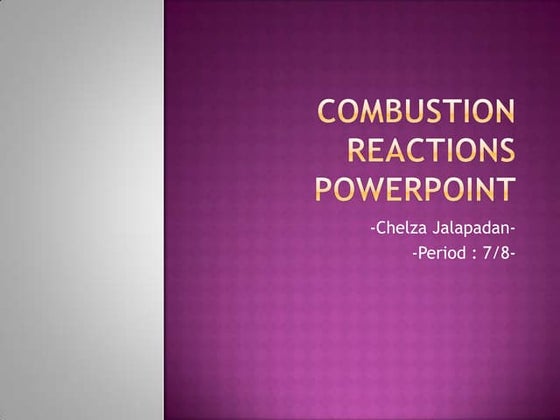 Combustion Reaction | PPTX | Chemistry | Science