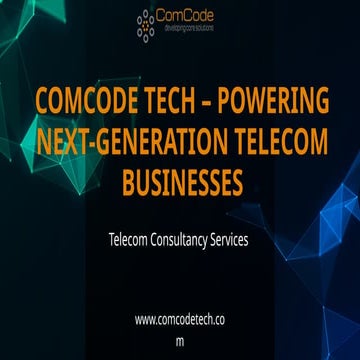 COMCODE TECH – POWERING NEXT-GENERATION TELECOM BUSINESSES | PPTX