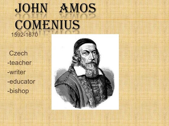 John Amos Comenius - Father of Modern Education | PPT