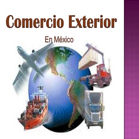 COMERCIO EXTERIOR EN MEXICO | PPT