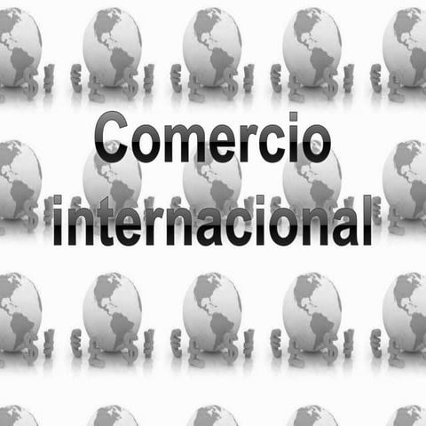 Comercio internacional.pptx DIAPOSITIVAS | PPTX