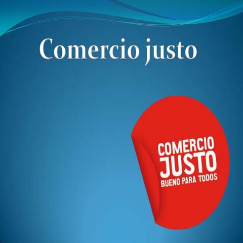 Que es el comercio justo y sus principios | PPTX