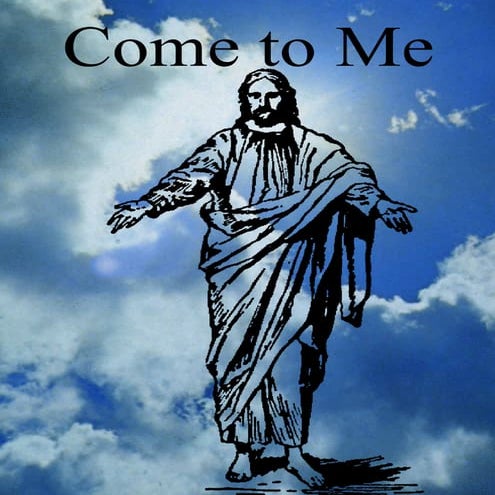 Jesus says come to Me | PPT