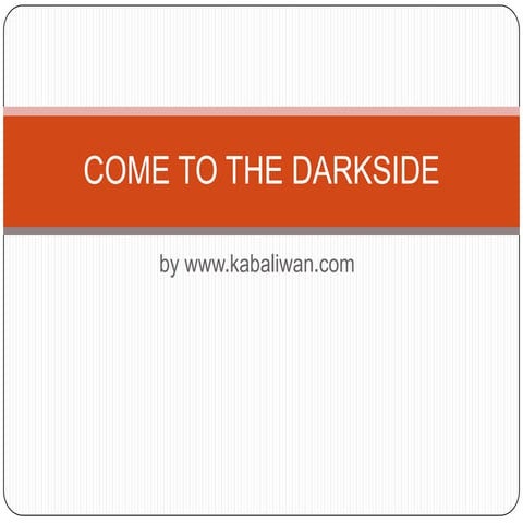 Come To The Darkside | PPTX