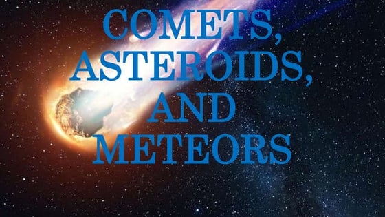comets_meteor_asteroid DAY 1 .pptx