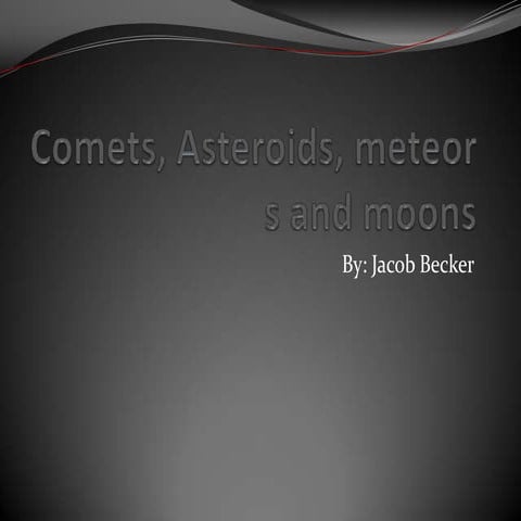 Comets, asteroids, meteors and moons | PPT