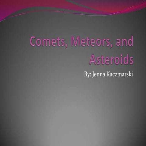 Comets, meteors, and asteroids | PPTX