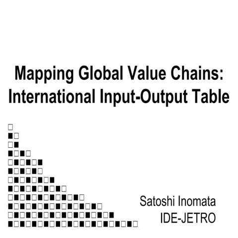 Mapping Global Value Chains: International Input-Output Table | PPTX ...