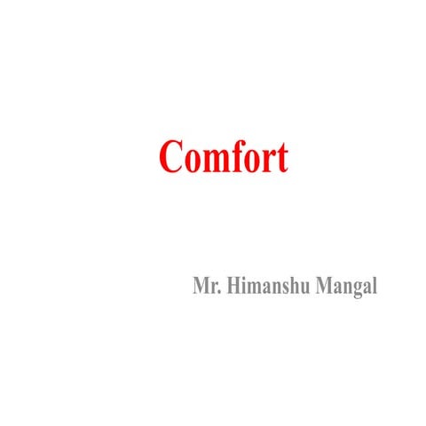 Comfort,Comfortable device and positions | PPTX