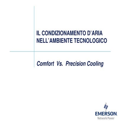 Perchè condizionare ambienti critici con sistemi di precision cooling e ...