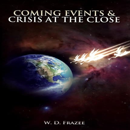 Coming-Events-And-The-Crisis-At-The-Close-by-W.-D.-Frazee-1.pdf
