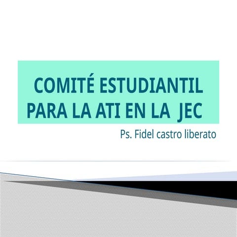 COMITE ESTUDIANTIL PARA LA ATI EN LA JEC.pptx