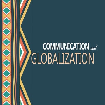 Globalization and Communication | PPTX