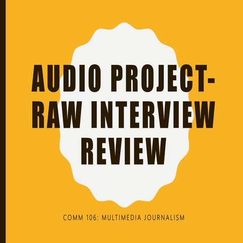 COMM 106 raw audio interview review LUTHER | PPT