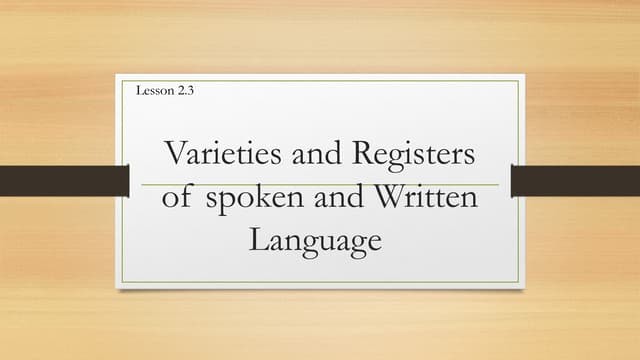 Varieties and Registers of Spoken and Written Language 2.0.pptx