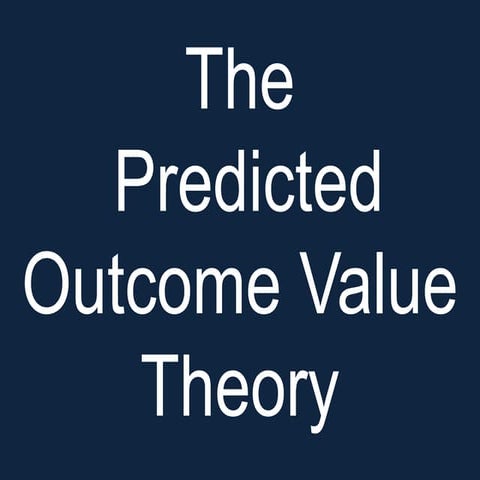 The Predicted Outcome Value Theory | PPT
