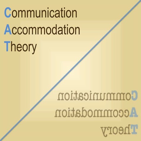 Communication Accommodation Theory - COMM 201 Katie Davidson | PPTX