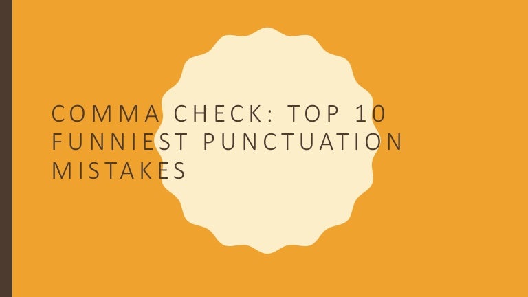 Comma Check - Top 10 Funniest Punctuation Mistakes