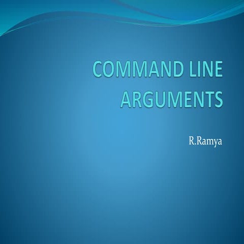Command Line Arguments Command Line Arguments