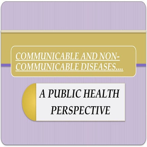 Communicable diseases and non communicab | PPTX