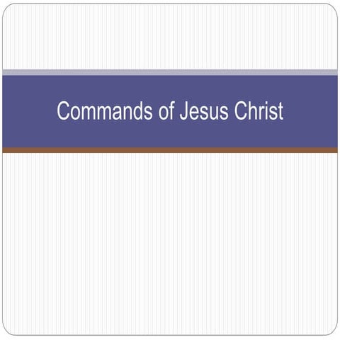 Commands of jesus christ | PPTX