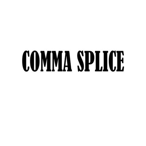 understanding COMMA SPLICE and run-on sentences | PPTX