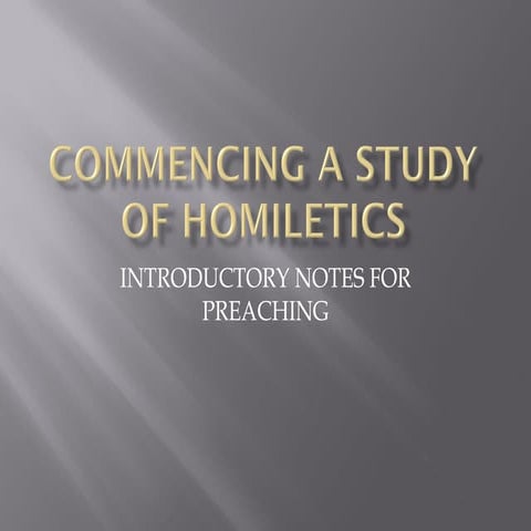 Commencing a Study of Homiletics | PDF