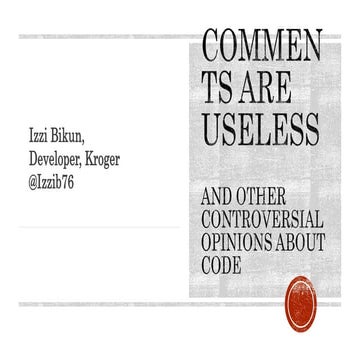 Comments are Useless | PPT