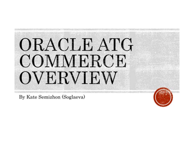 Oracle Atg Commerce Overview For Developers Ppt