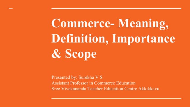 Commerce- Meaning, Definition, Importance & Scope.pptx Commerce- Meaning, Definition, Importance & Scope.pptx